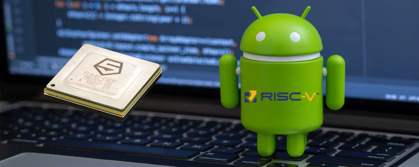 Android bientôt disponible sur les processeurs Risc-V