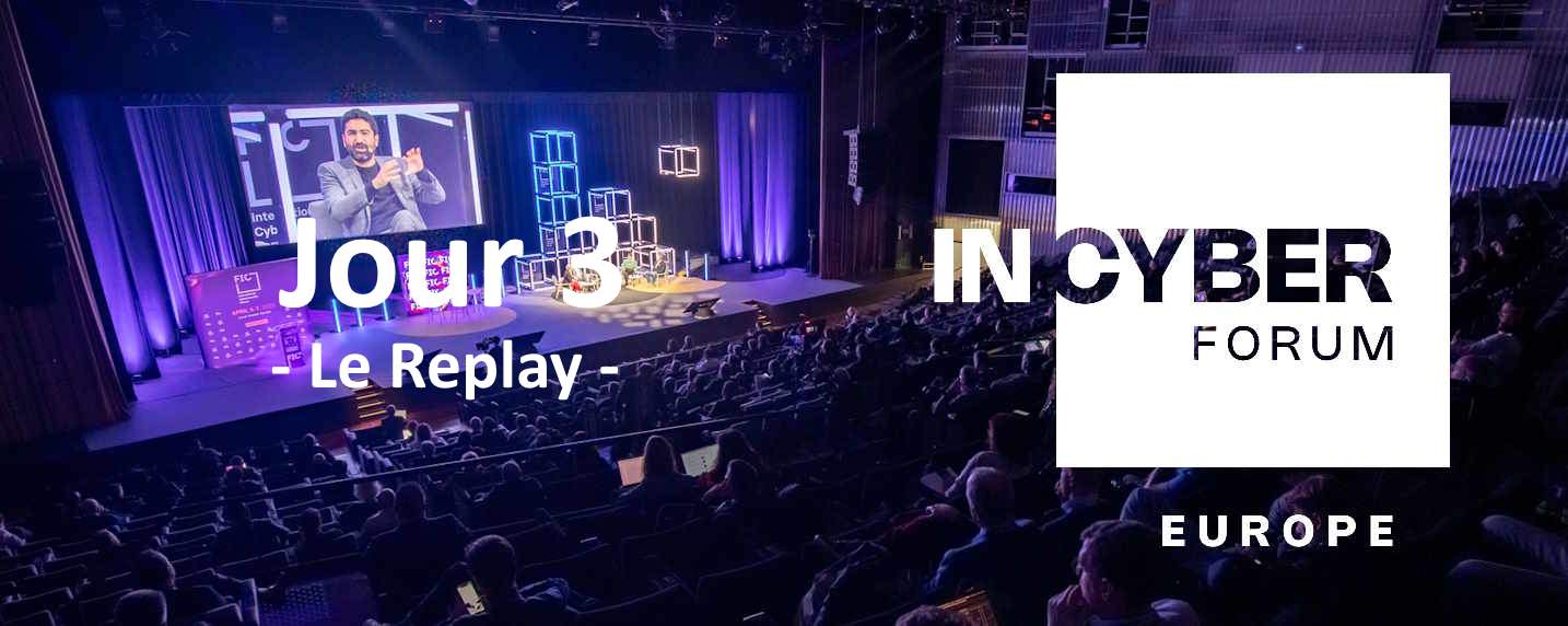 Forum InCyber 2024 : Le Replay du Jour 3