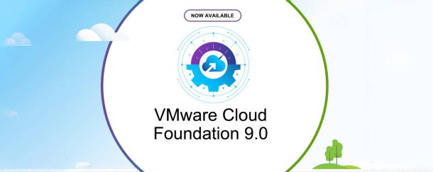 Broadcom officialise la sortie de VMware Cloud Foundation VCF 9